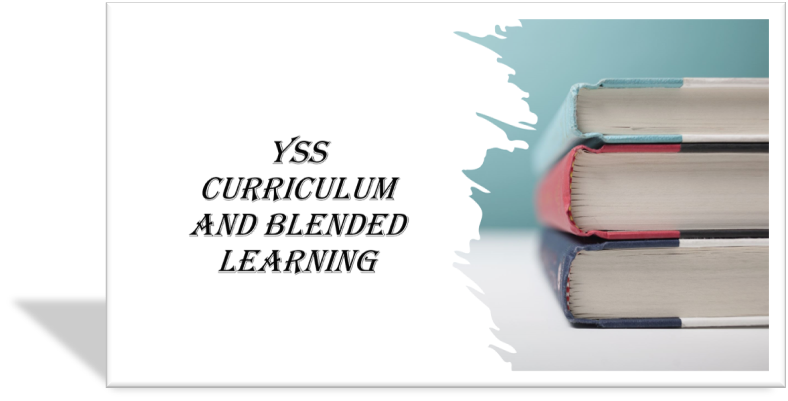 YSS Curriculum and Blended Learning